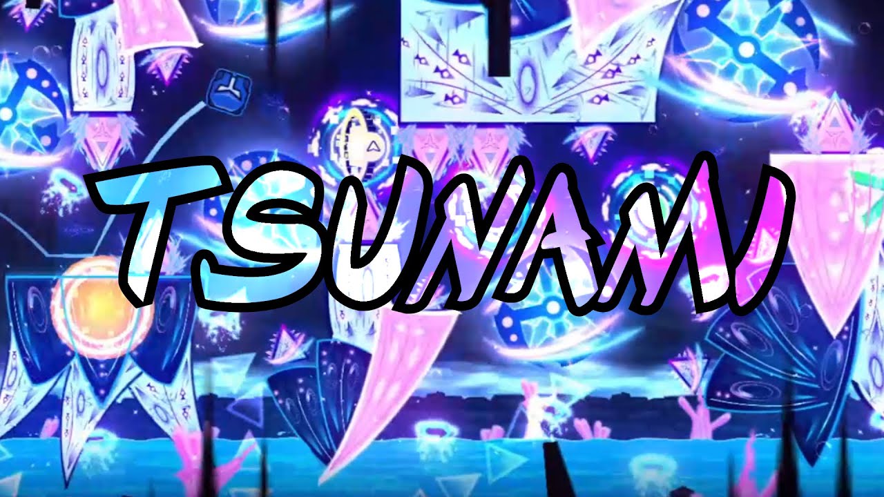 Tsunami By Onilink Geometry Dash Youtube