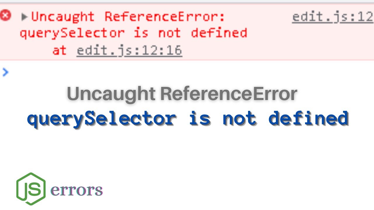 Uncaught Referenceerror Queryselector Is Not Defined Solved Youtube
