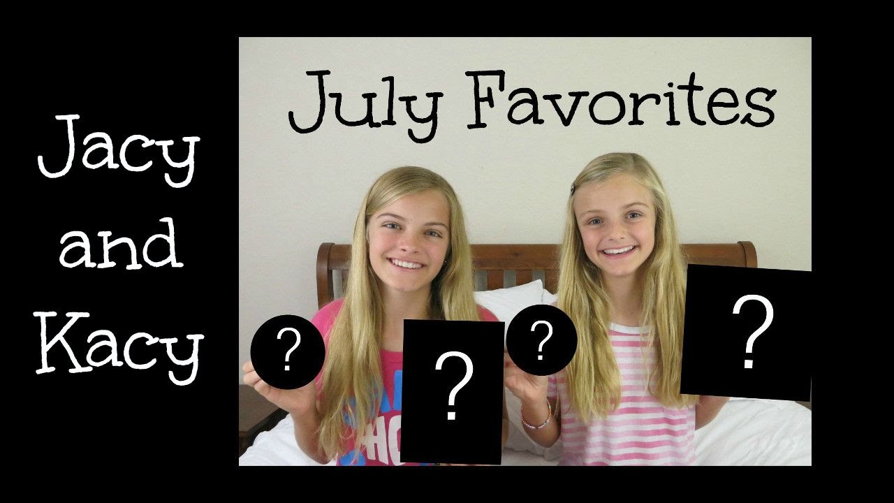 July Favorites 2015 Update Top Fans Jacy And Kacy Youtube