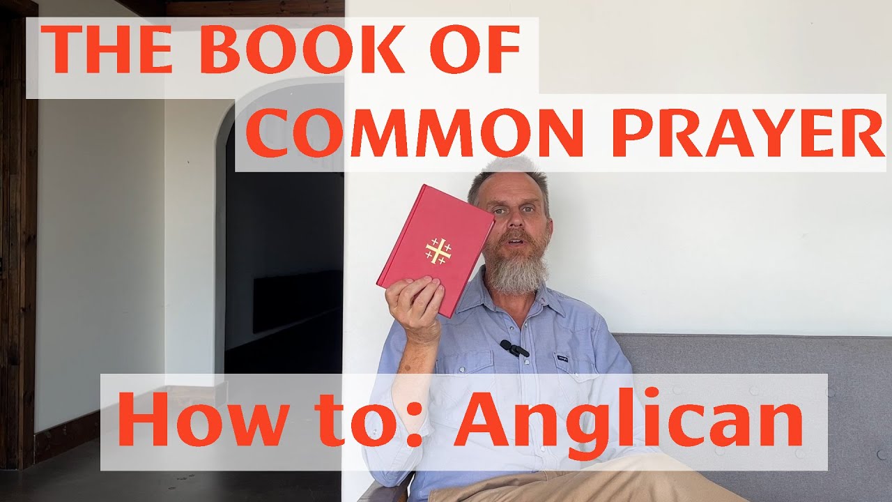 The Book Of Common Prayer Bcp2019 Overview How To Anglican Youtube