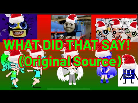 What Did That Say Original Source Youtube