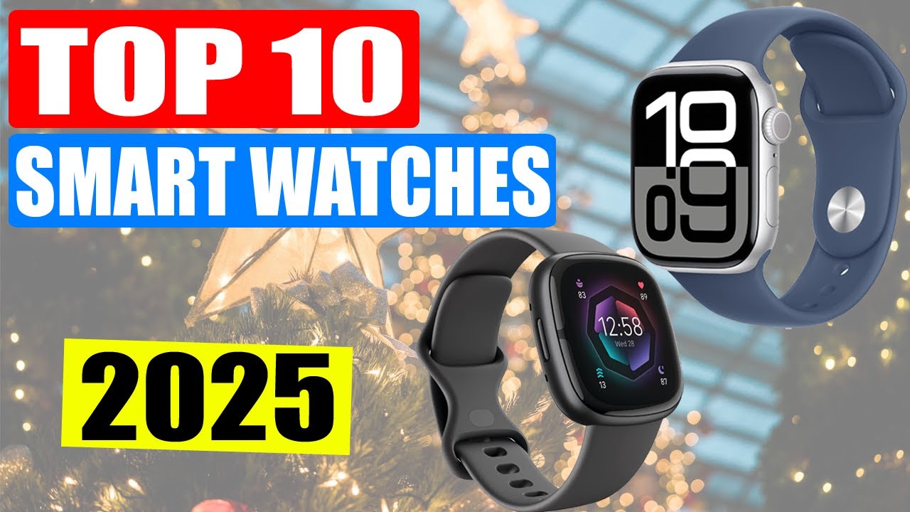 Top 10 Best Smartwatches 2025 Youtube