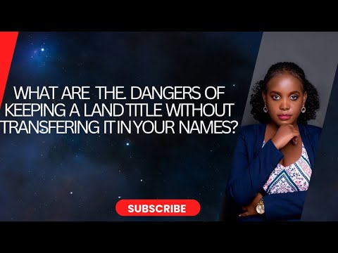 What Are The Dangers Of Keeping A Land Title Without Transferring It