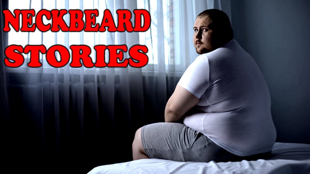 2 True Scary Neckbeard Stories Youtube