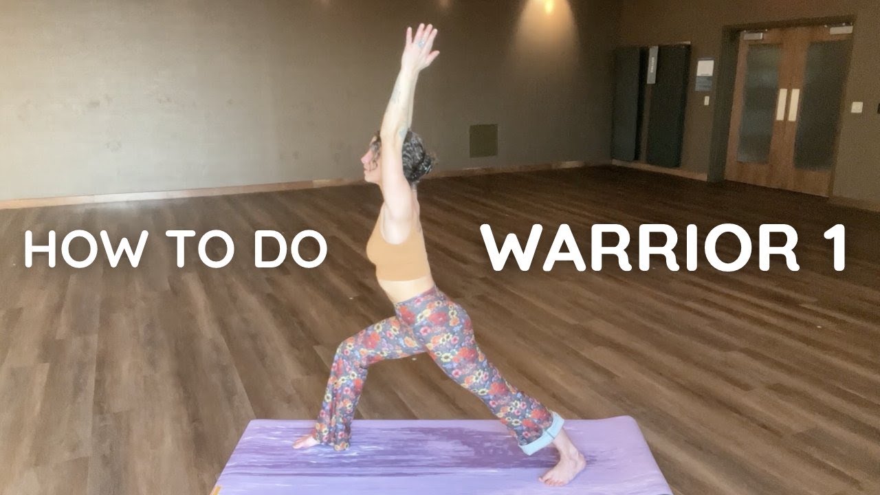 How To Do The Warrior 1 Pose In Yoga Virabhadrasana I Proper Form
