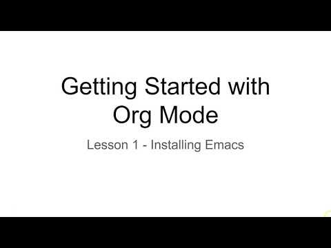 Getting Started With Org Mode Lesson 1 Installing Emacs Youtube