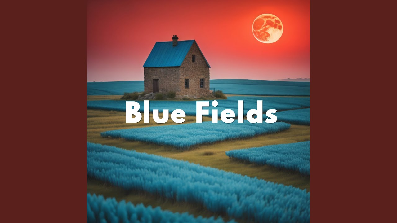 Blue Fields Youtube