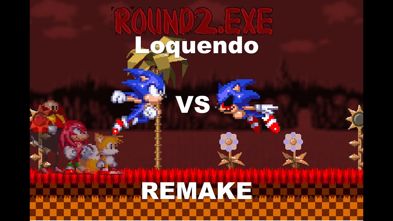Sonic Vs Sonic Exe Round 2 Exe Loquendo Remake Youtube