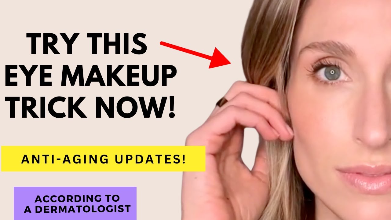5 Ways I M Updating My Eye Makeup Now Anti Aging Makeup Dr Sam