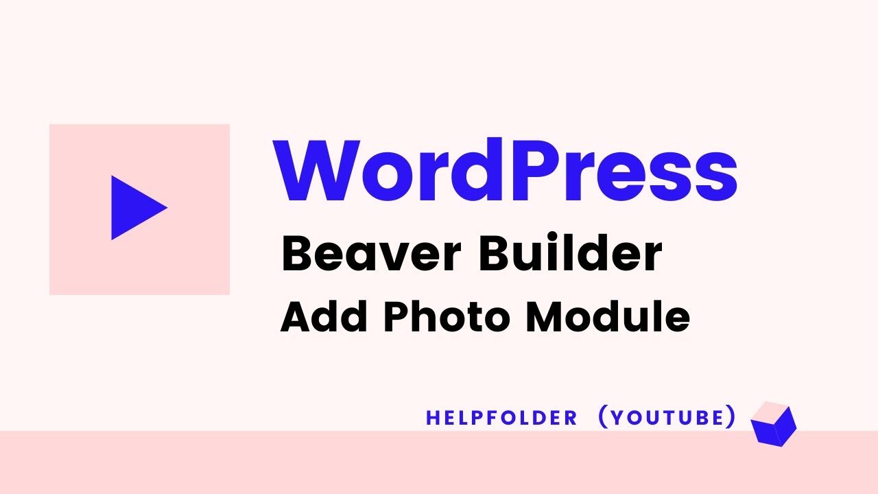 Wordpress How To Add Photo Module Using Beaver Builder Youtube