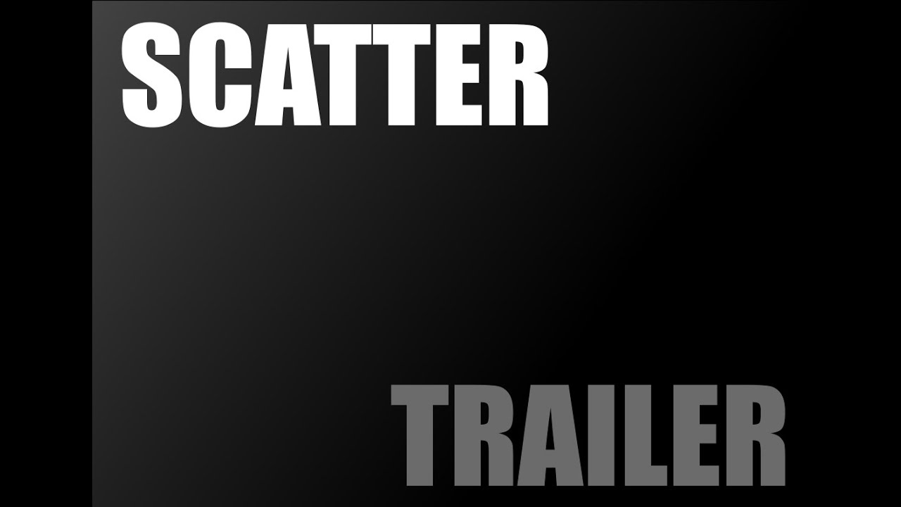 Scatter Trailer Youtube