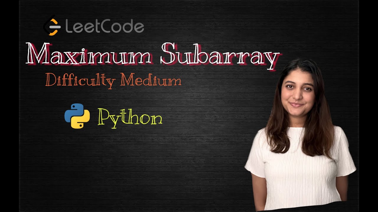 Leetcode 53 Maximum Subarray Python Youtube