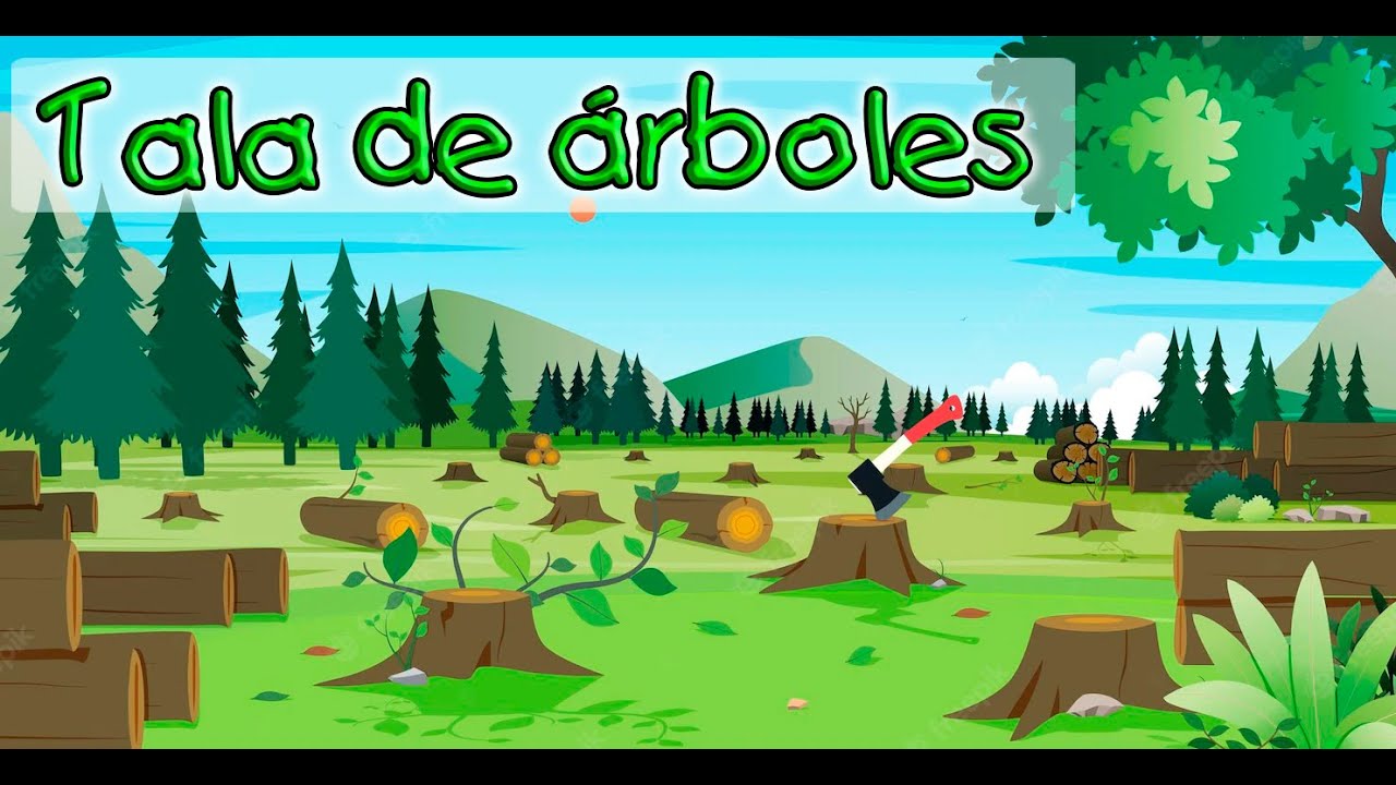 Tala De árboles Explicado Para Niños Youtube