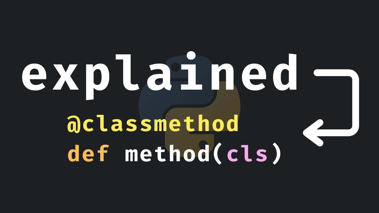 Classmethod Explained In Python Youtube