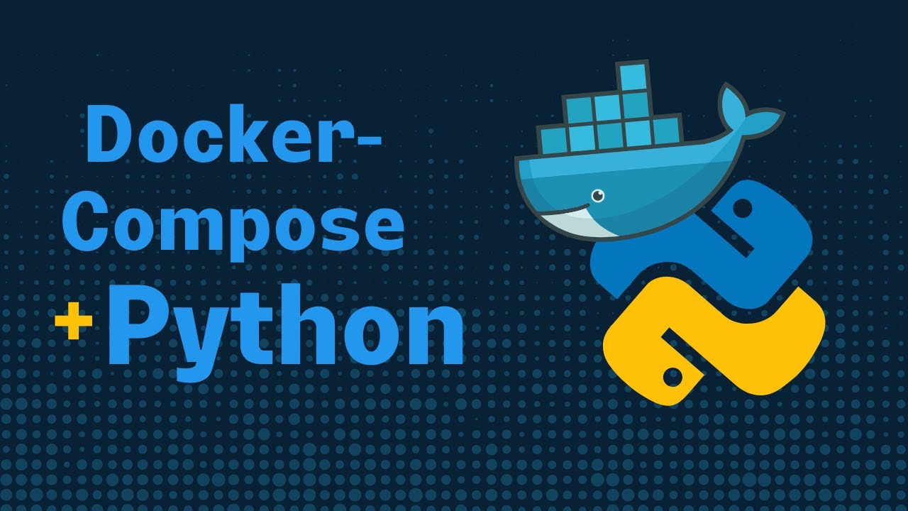 How To Run Python Scripts In Docker Using Docker Compose Youtube