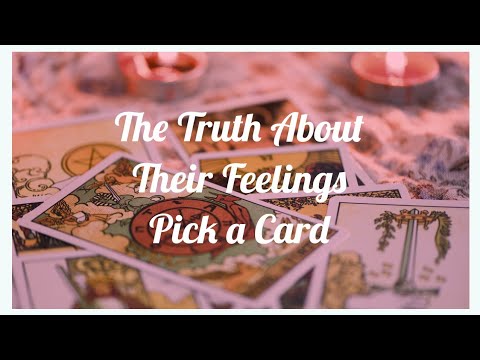 The Truth About Their Feelings Pick A Card рџ Youtube