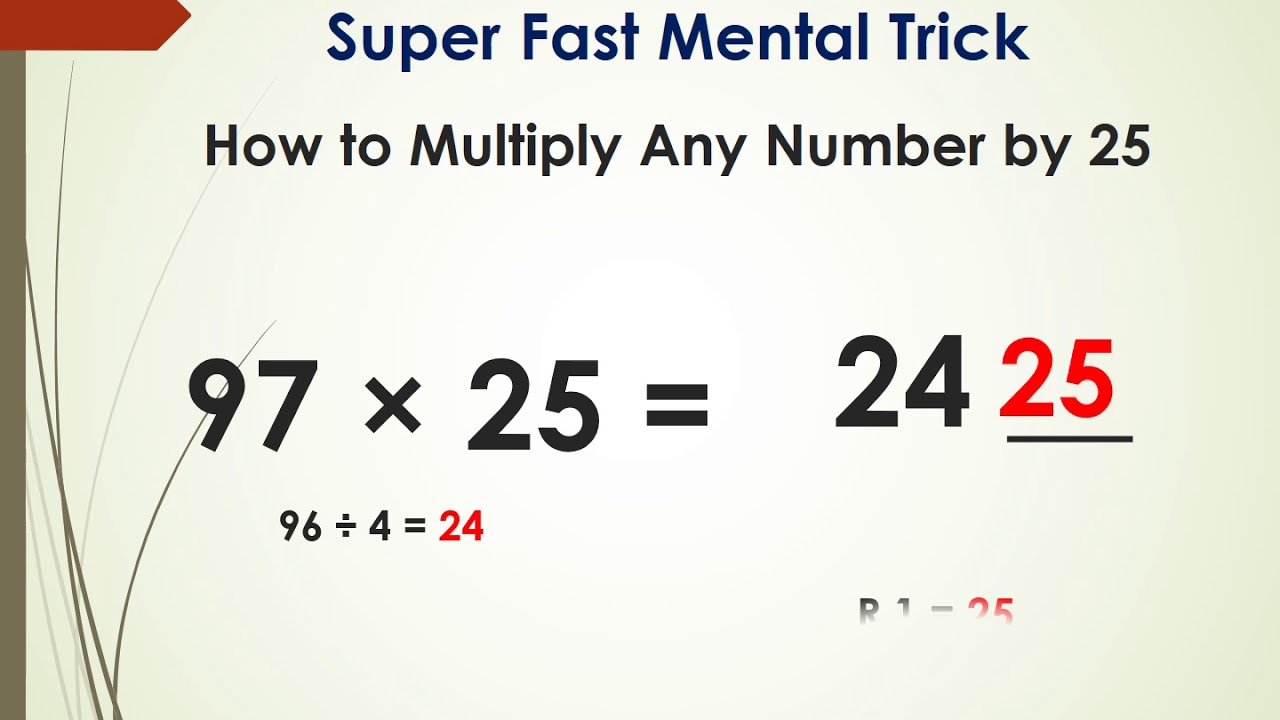 Super Fast Mental Trick How To Multiply Any Number By 25 Youtube