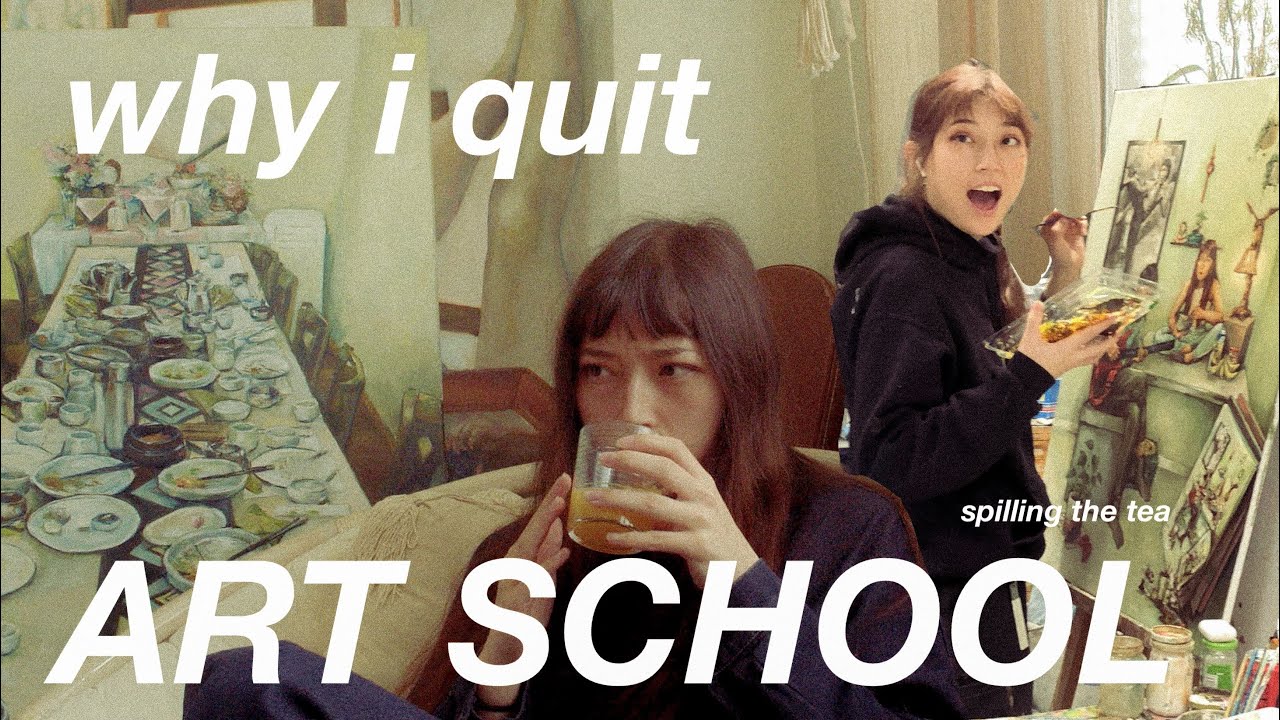 Why I Quit Art School Youtube