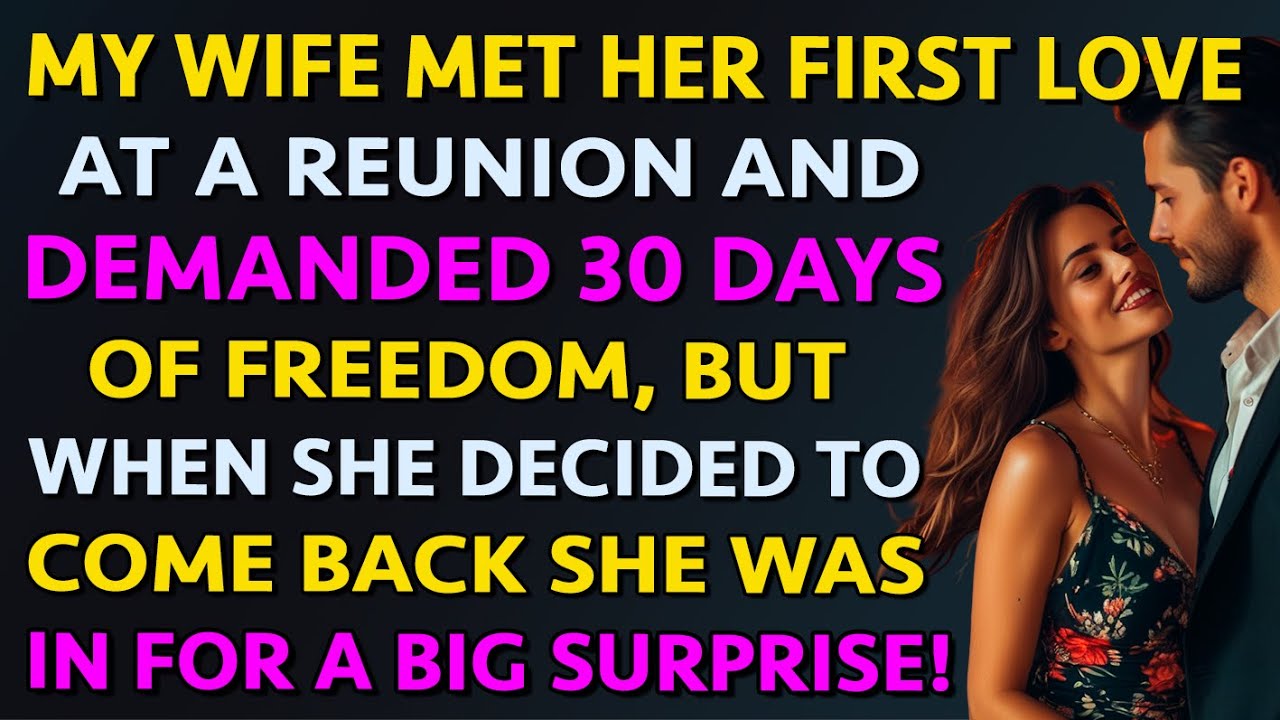 рџ ґ Full Story My Wife Met Her First Love At A Reunion And Demanded 30