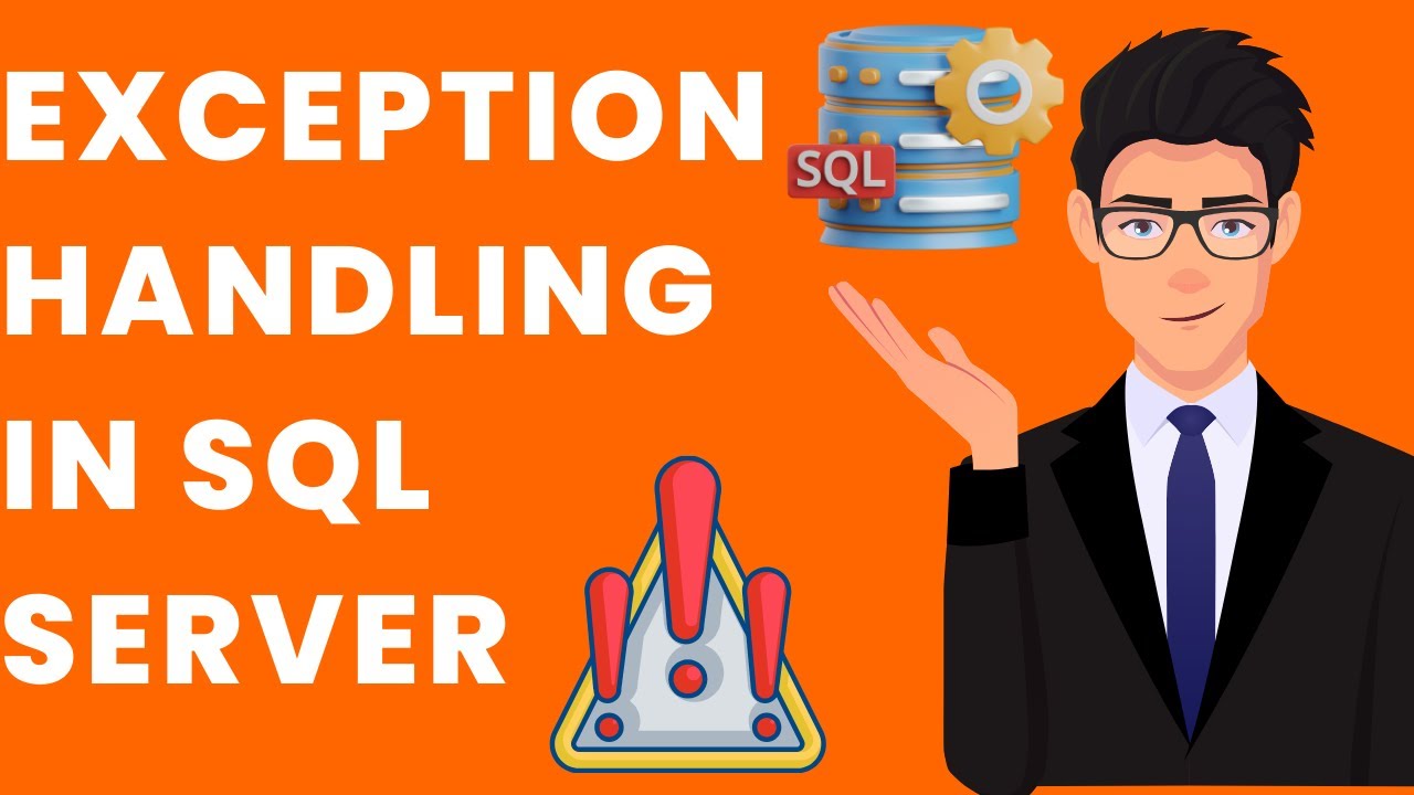 Error Handling In Sql Server Exception Handling In Sql Server Youtube