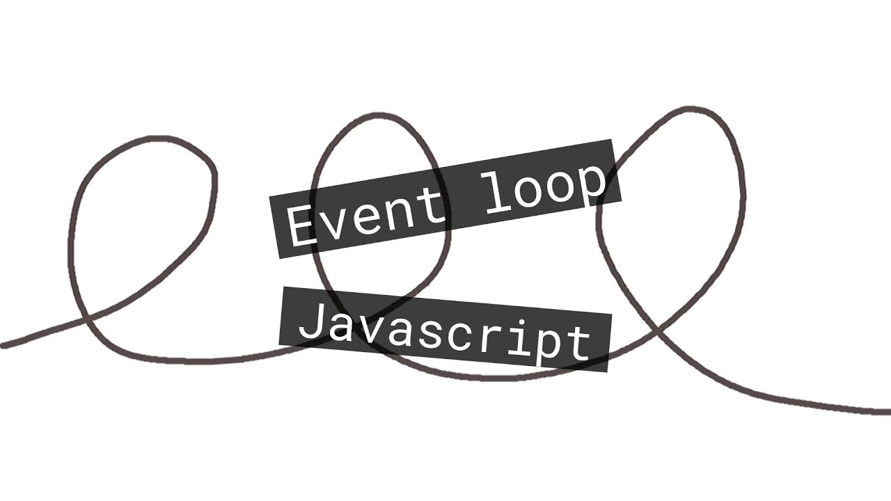 Event Loop Trong Javascript Là Gì Youtube