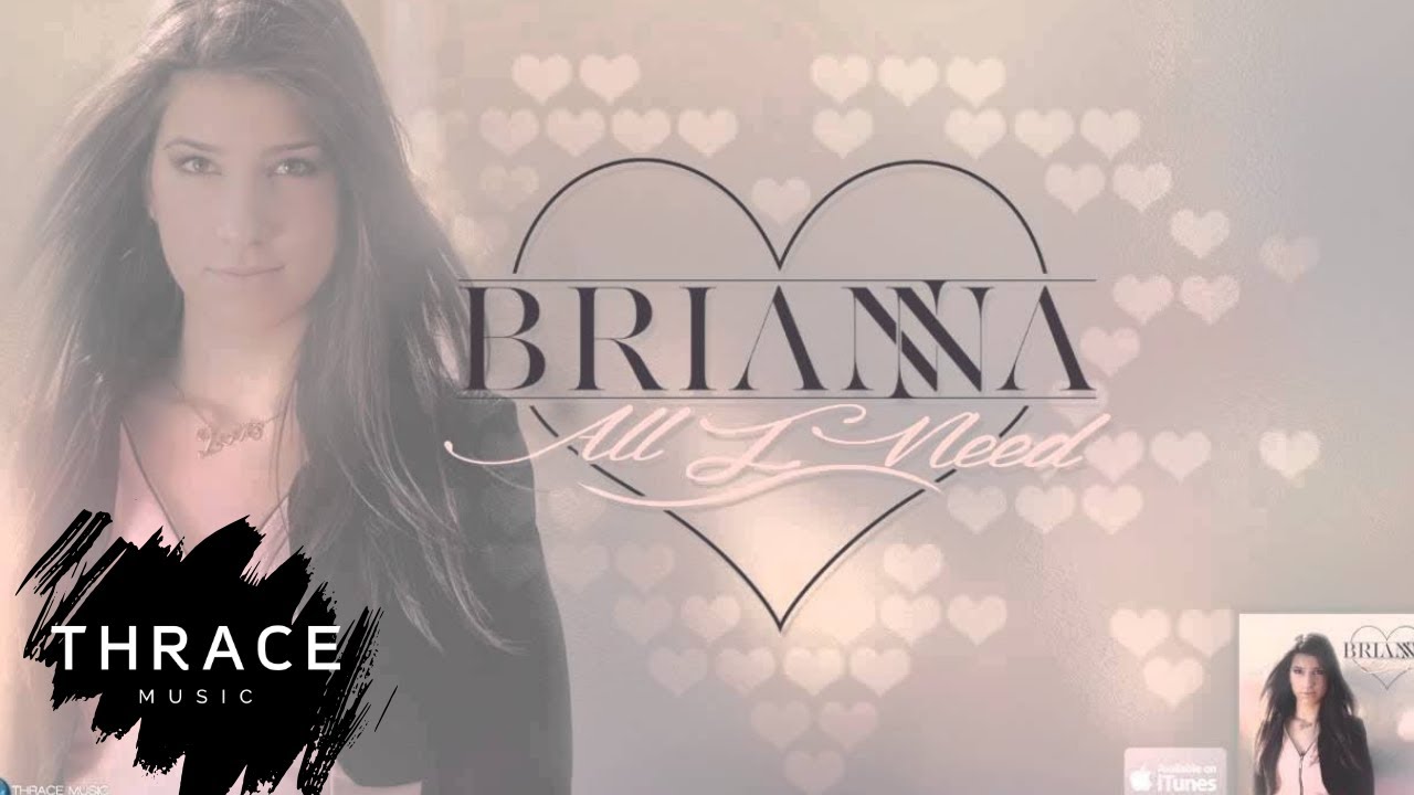 Brianna All I Need Youtube