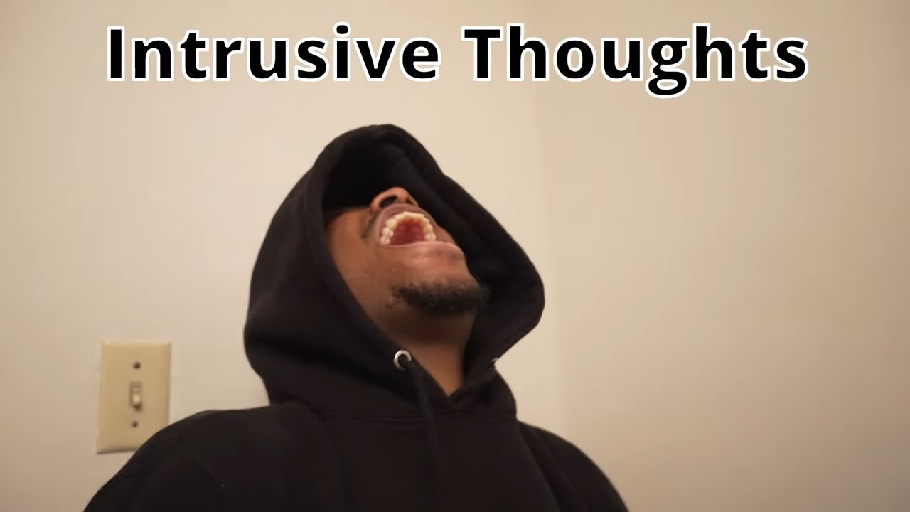When The Intrusive Thoughts Takeover Youtube
