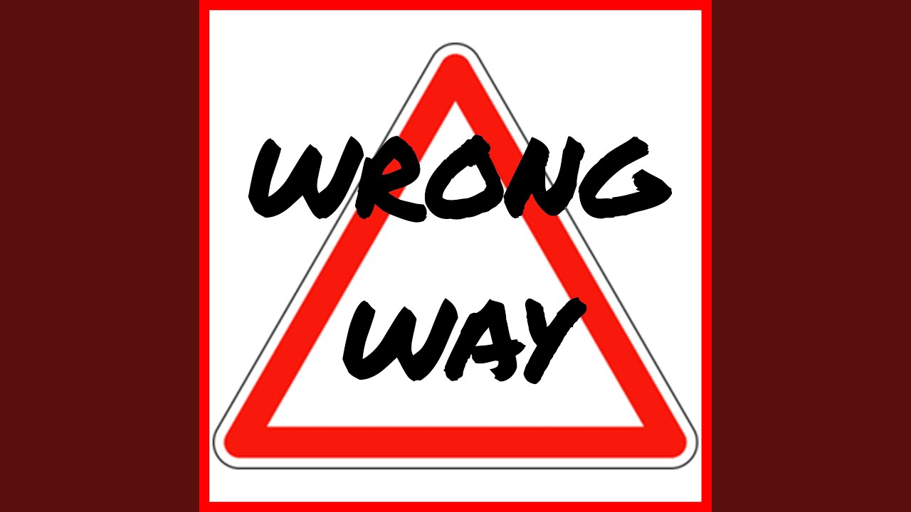 Wrong Way Youtube