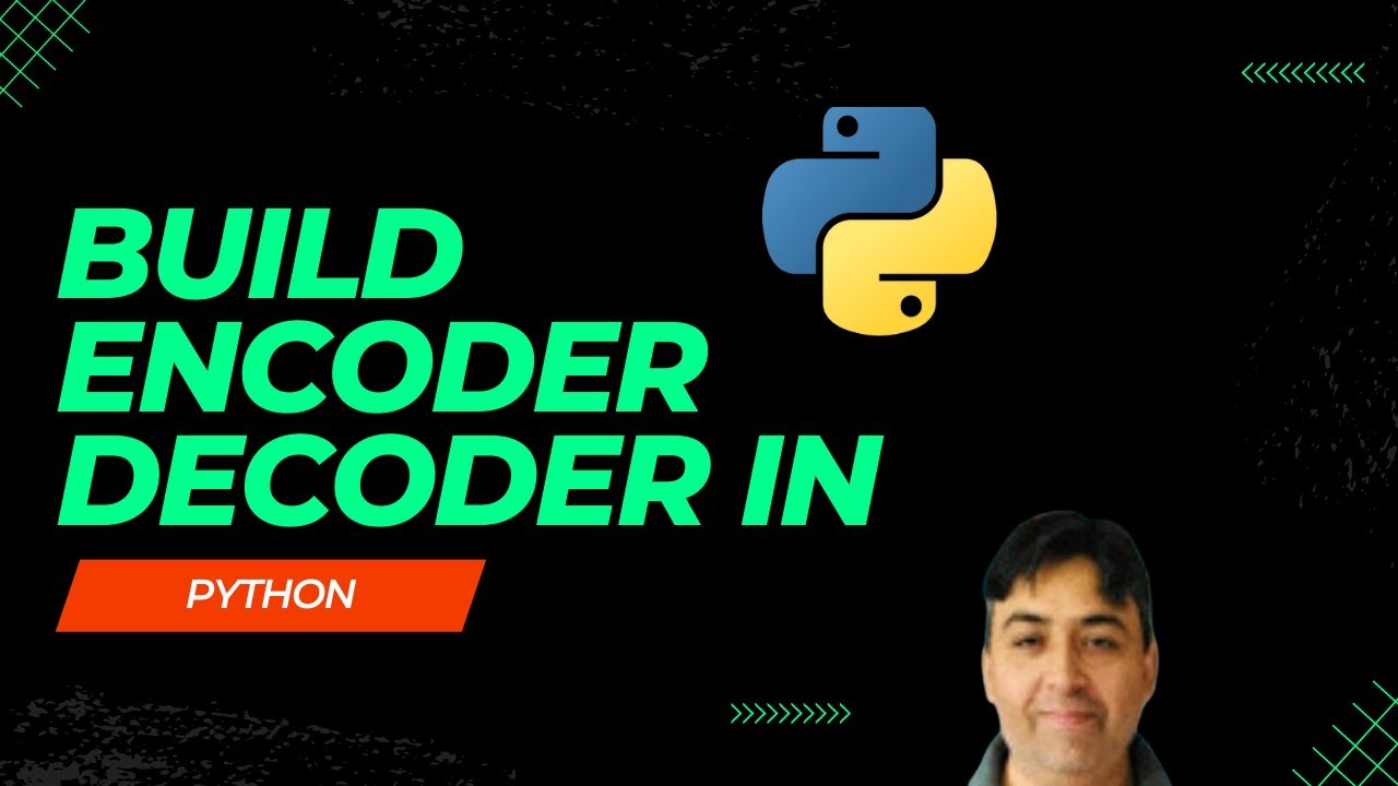Build Encoder And Decoder In Python Youtube