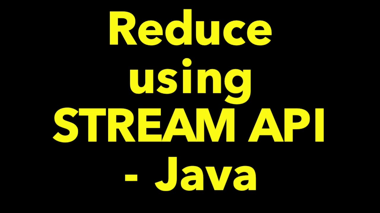 Reduce In Stream Api Java Youtube