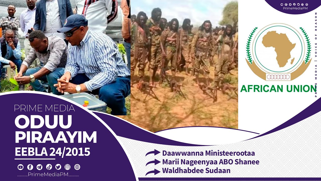 Oduu Piraayim Eebla 24 2015 Prime Media Youtube
