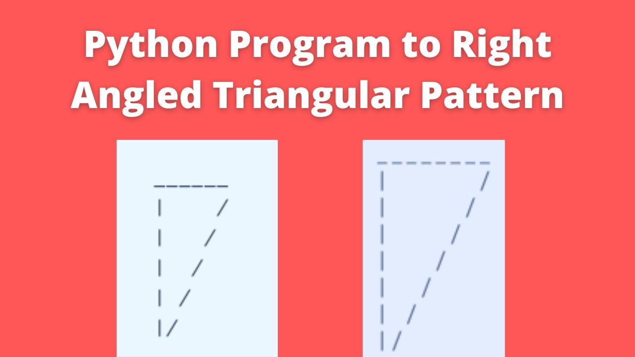 Right Angled Triangle Python Right Angled Triangular Pattern Ccbp
