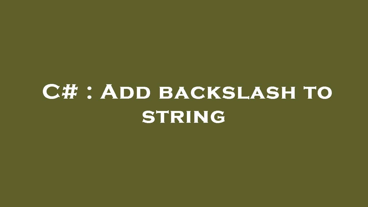 C Add Backslash To String Youtube