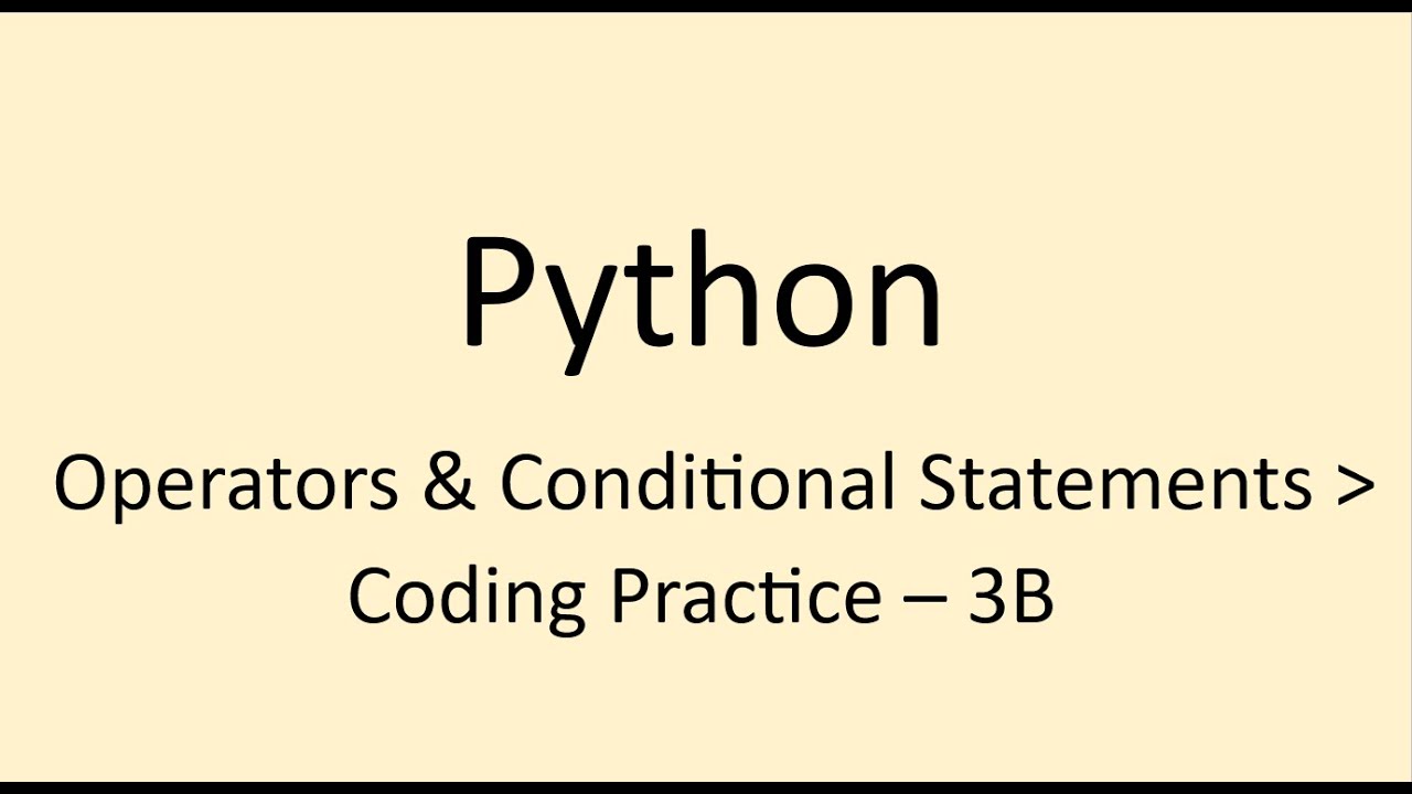 Coding Practice 3b Operators Conditional Statements Python