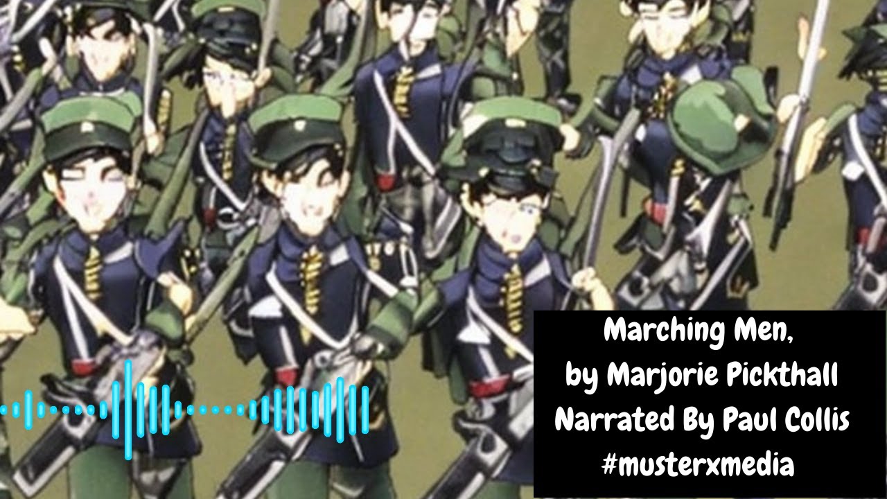 Poetry Marching Men By Marjorie Pickthall Youtube