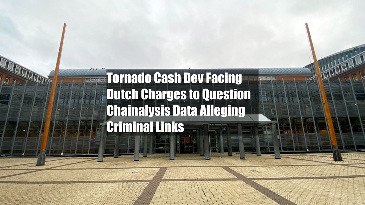 Tornado Cash Dev Facing Dutch Charges To Question Chainalysis Data