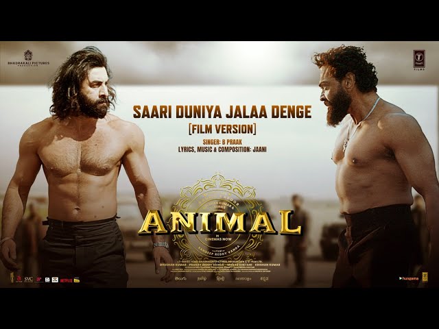 Saari Duniya Jalaa Denge Lyrics Animal Extended Film Version