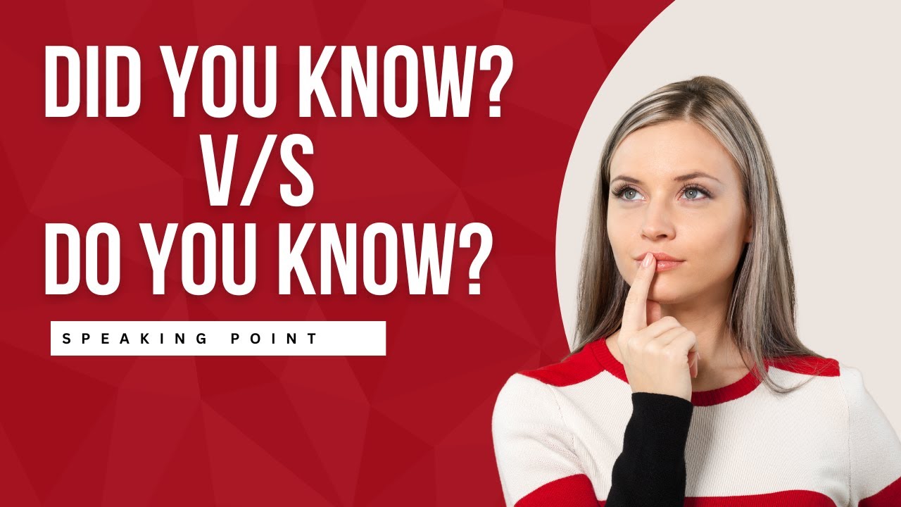 Did You Know V S Do You Know Ll Difference Between Did Do You Know In