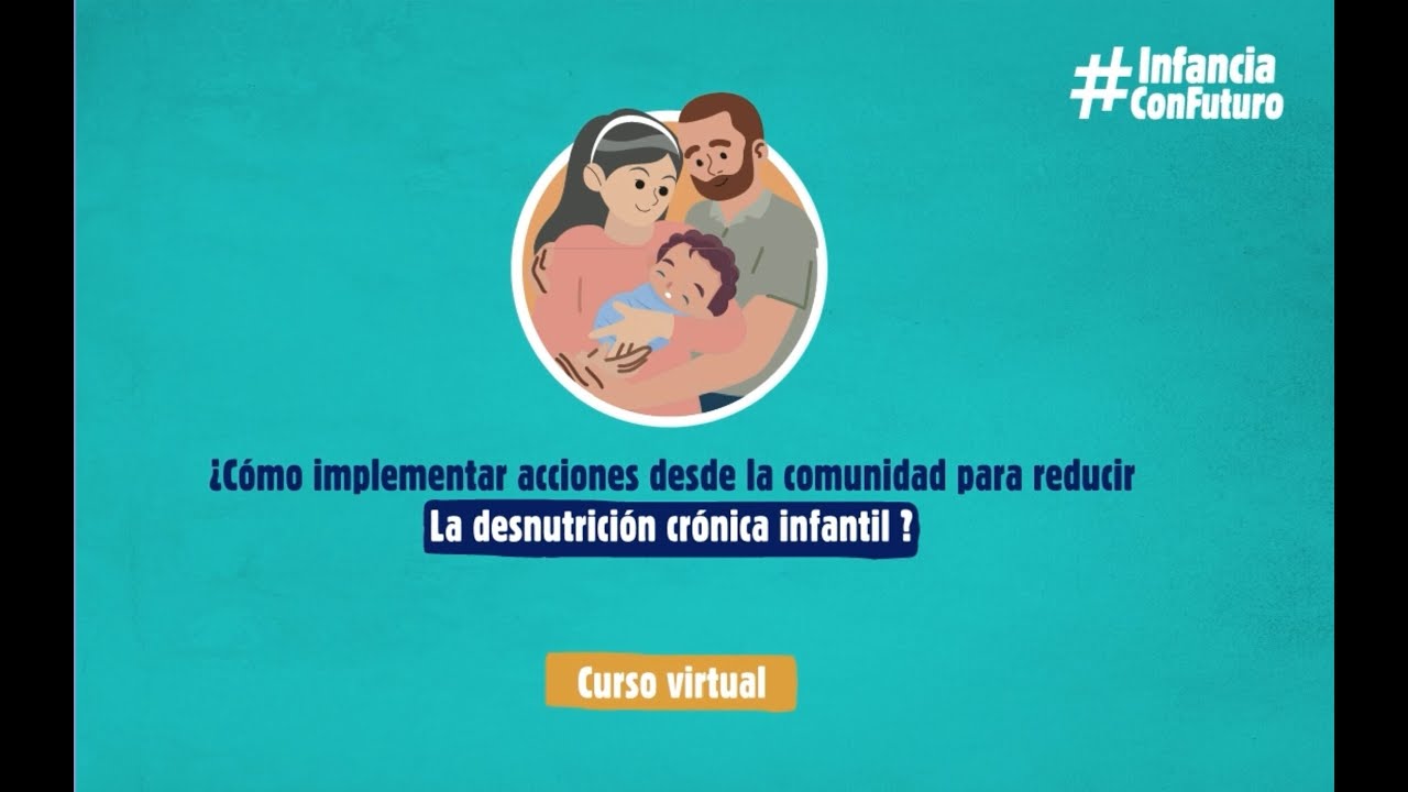 Curso Para Evitar La Desnutrición Crónica Infantil Dci Youtube