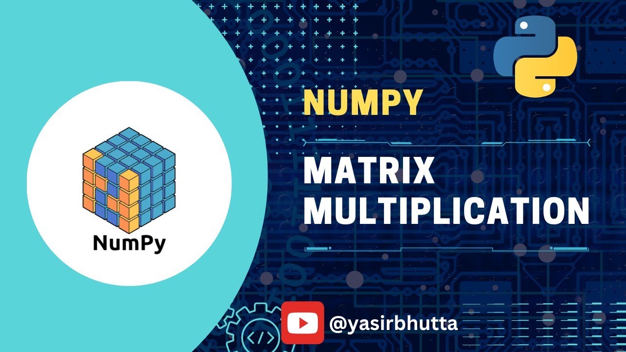 8 Numpy Matrix Multiplication Using Numpy In Python Youtube