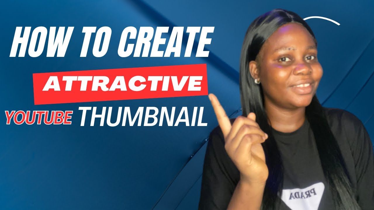 How To Create Professional Youtube Thumbnail And Attract More Viewers