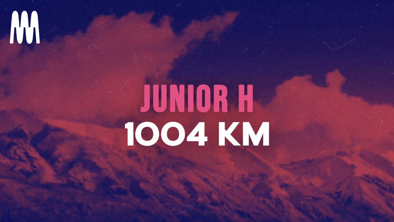 Junior H 1004 Km Letra Lyrics Chords Chordify