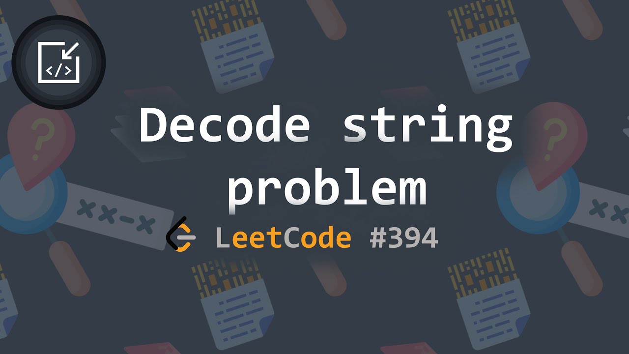 Decode String Problem Leetcode 394 3 Solutions Inside Code Youtube