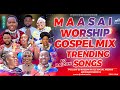 Best Maasai Urban Gospel Mix 2024 By Dj Raizon Ke Dj Raizon Kenya Mp3 ...