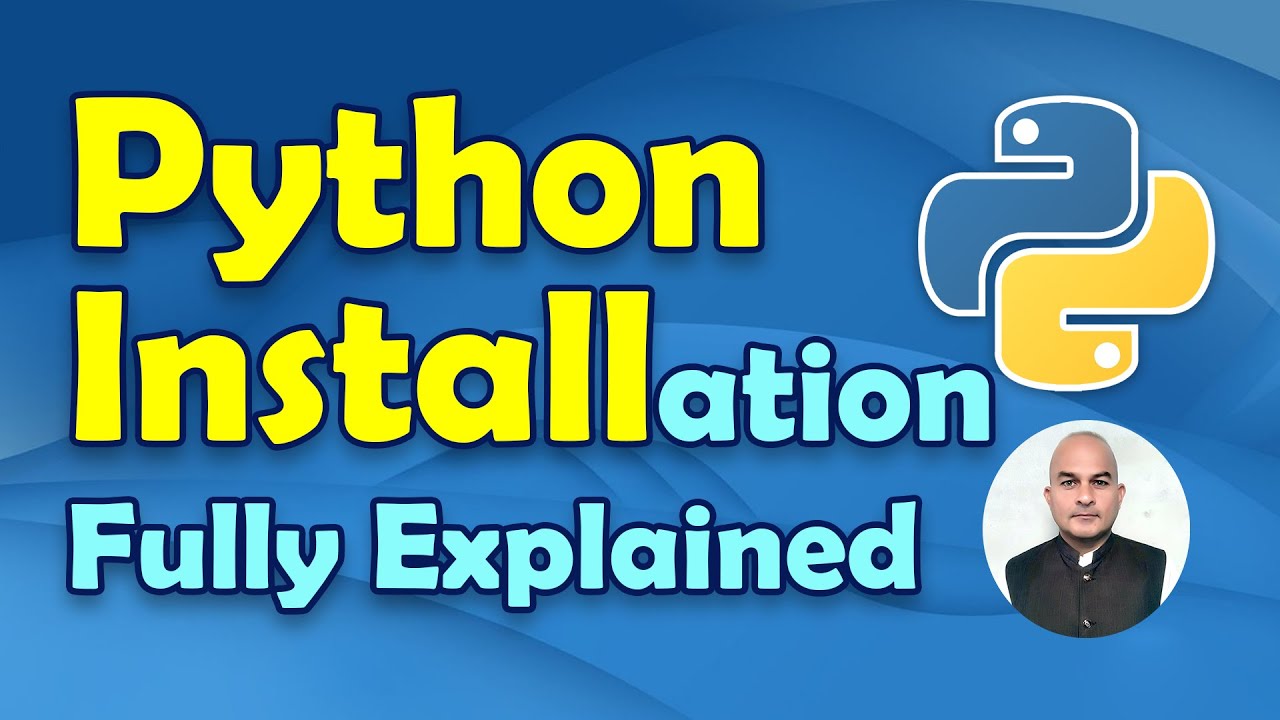Python Installation Fully Explained Youtube