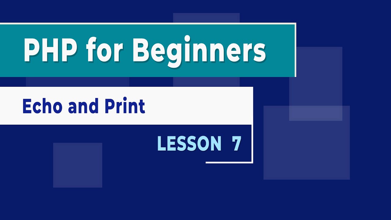 Php For Beginners Lesson 7 Echo And Print Youtube