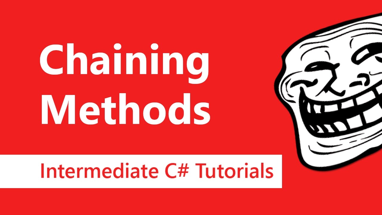 Chaining Methods C Intermediate Tutorials Youtube