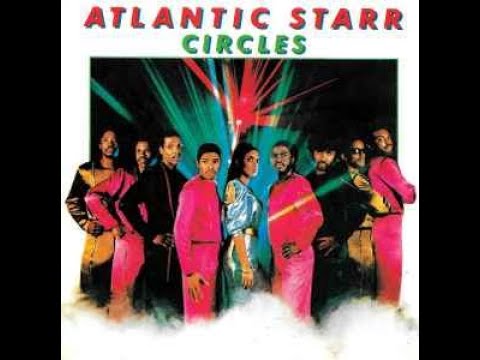 Atlantic Starr Circles 1982 Hq Hd Mp3 Youtube