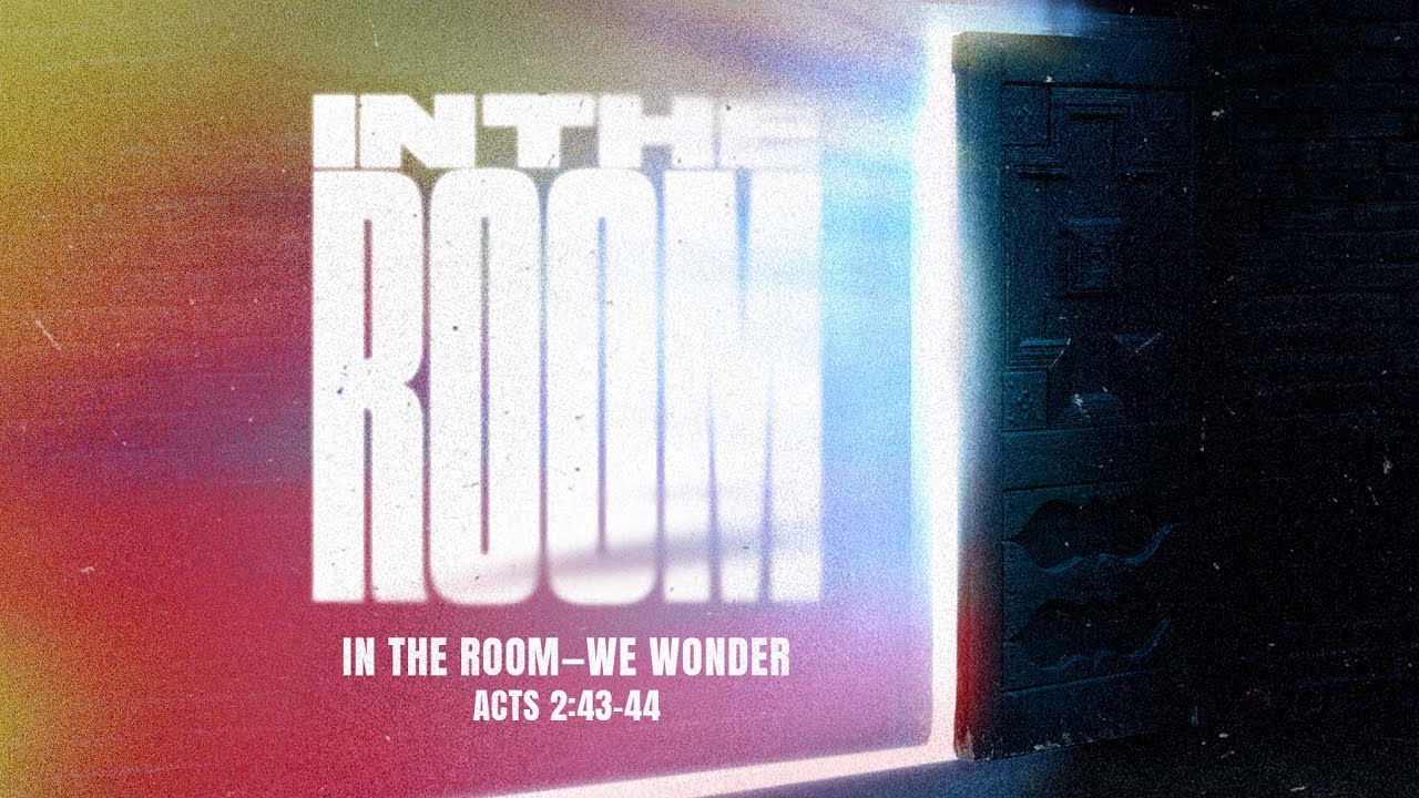 Sunday 9 00 Am In The Room We Wonder Acts 2 43 44 Skip Heitzig