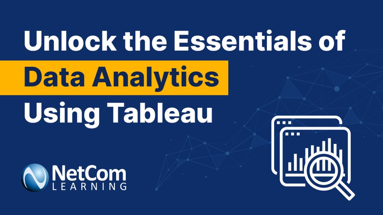 Unlock The Essentials Of Data Analytics Using Tableau Quadexcel